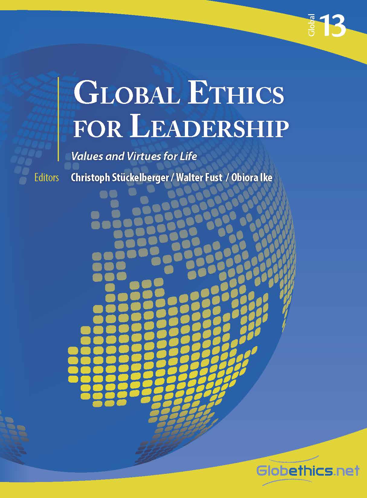 Global Ethics for Leadership: Values and Virtues for Life - Globethics